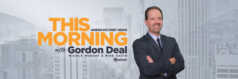 This Morning — America’s First News with Gordon Deal Technical ...